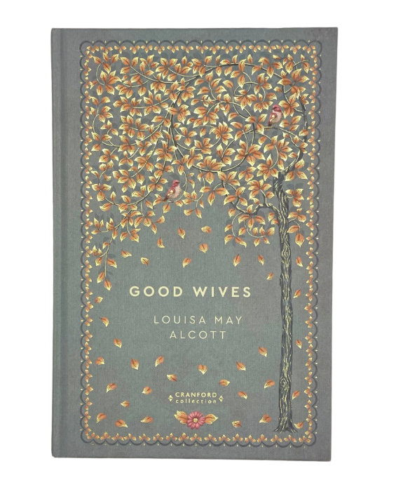 Good Wives, Louisa May Alcott (Cranford Classics Edition) – Westwood Books