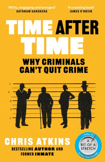 Time After Time : Why Criminals Can’t Quit Crime, Chris Atkins – Westwood Books