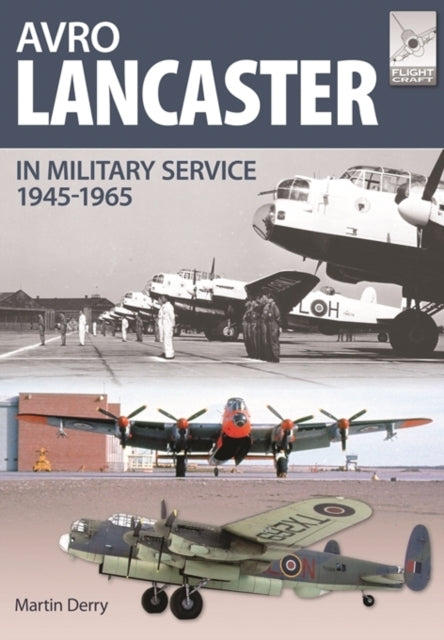 Avro Lancaster 1945-1964, Martin Derry & Neil Robinson – Westwood Books
