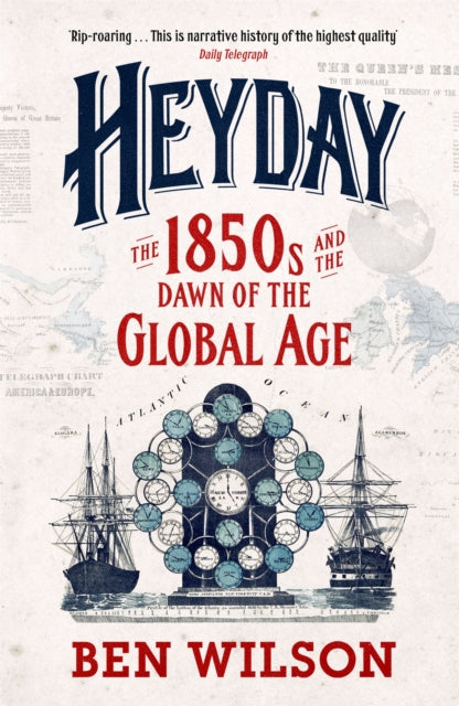 Heyday : The 1850s and the Dawn of the Global Age – Westwood Books