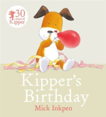 Kipper's Birthday, Mick Inkpen – Westwood Books