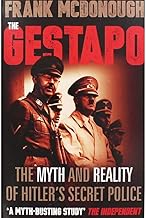 The Gestapo: The Myth and Reality of Hitler's Secret Police, Frank McD ...