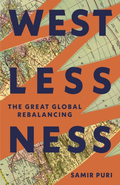 Westlessness: The Great Global Rebalancing, Samir Puri – Westwood Books