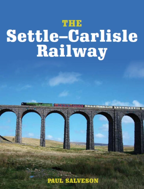 The Settle-Carlisle Railway, Paul Salveson – Westwood Books